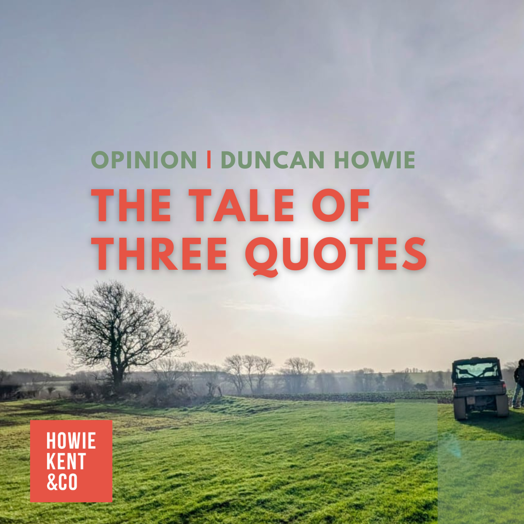OPINION - The Tale of Three Quotes - Duncan Howie - Howie, Kent and Co